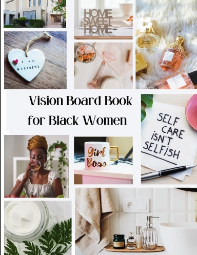 Empower Your Dreams: A 100-Page Vision Boards Book for Black Women ...