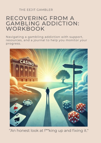 Recovering from a gam*ling addiction: Workbook