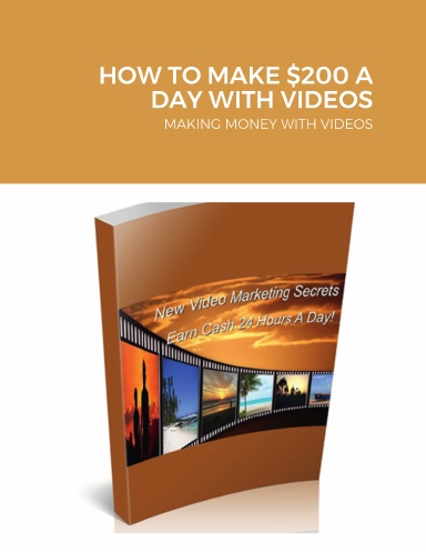 HOW TO MAKE $200 A DAY WITH VIDEOS